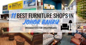 11 Best Furniture Shops In Johor Bahru (Singaporeans Favourite)