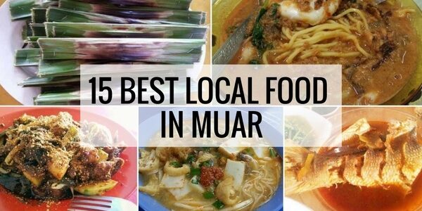 Muar Food Guide: 15 Good Food In Muar (Recommend By Local People)