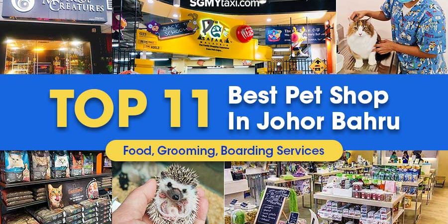 Top 11 Best Pet Shop In Johor Bahru (JB)